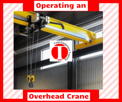 How to Operate an Overhead Crane Accurately - Total Equipment Training